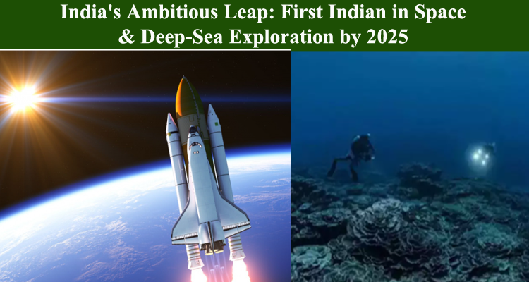 First Indian in Space and Deep-Sea Exploration by 2025 - The Researchers